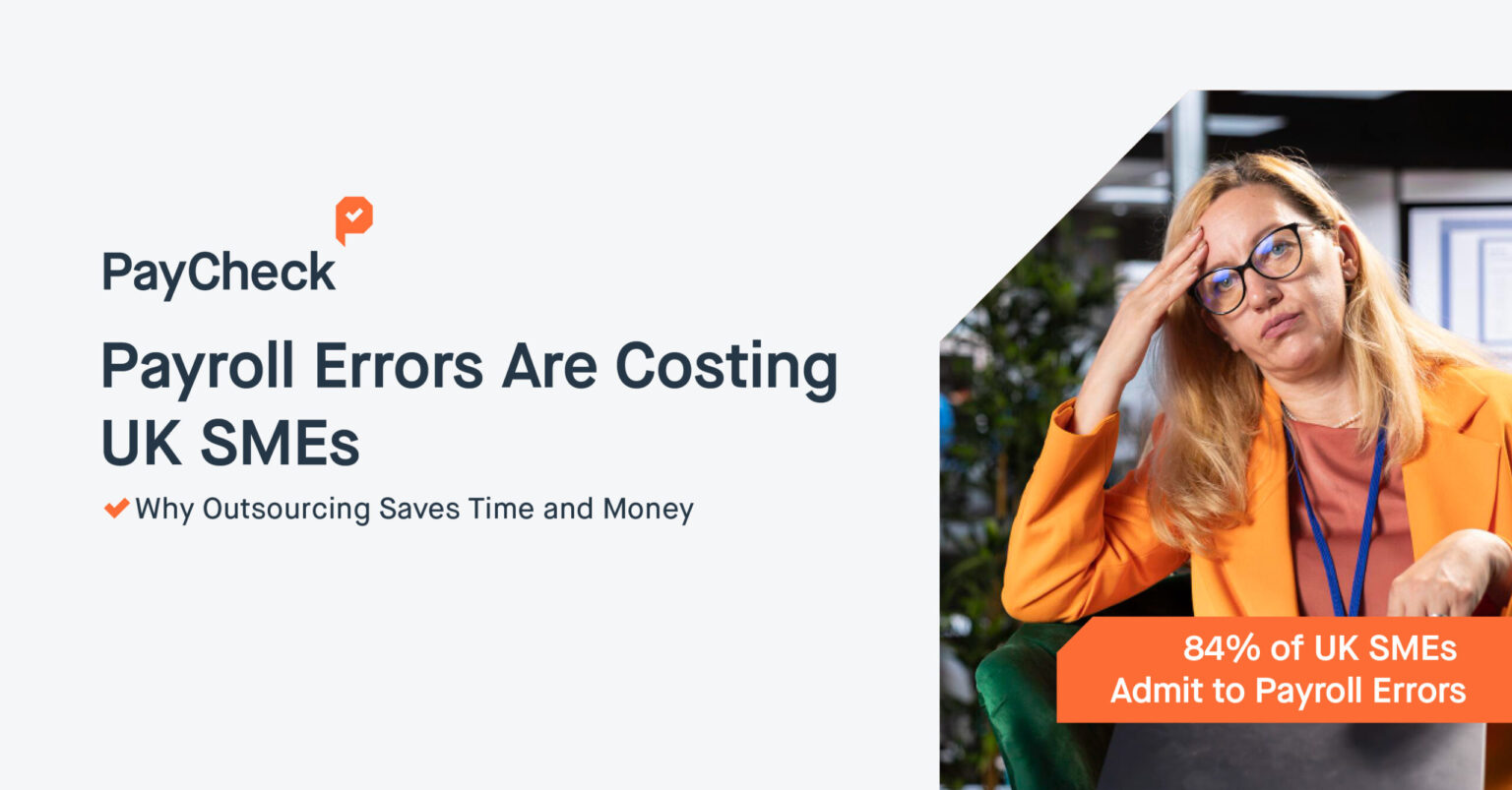 Payroll Errors Are Costing UK SMEs: Why Outsourcing to PayCheck Saves ...